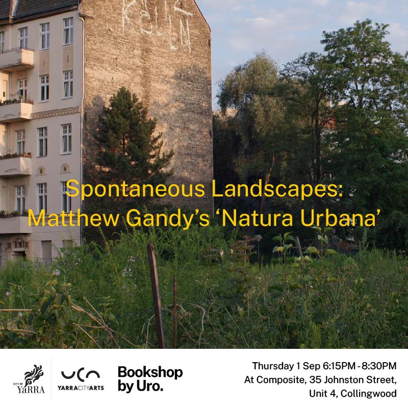 Spontaneous Landscapes: Matthew Gandy’s ‘Natura Urbana’ – Bookshop by Uro
