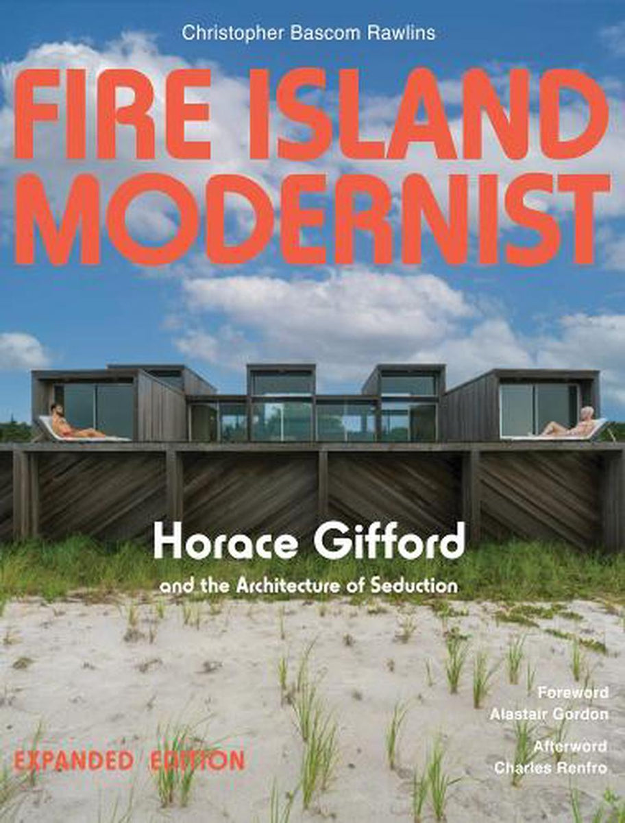Fire Island Modernist: Horace Gifford and the Architecture of Seductio ...