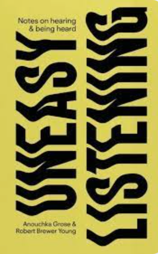 Uneasy Listening: Notes on Hearing and Being Heard – Bookshop by Uro
